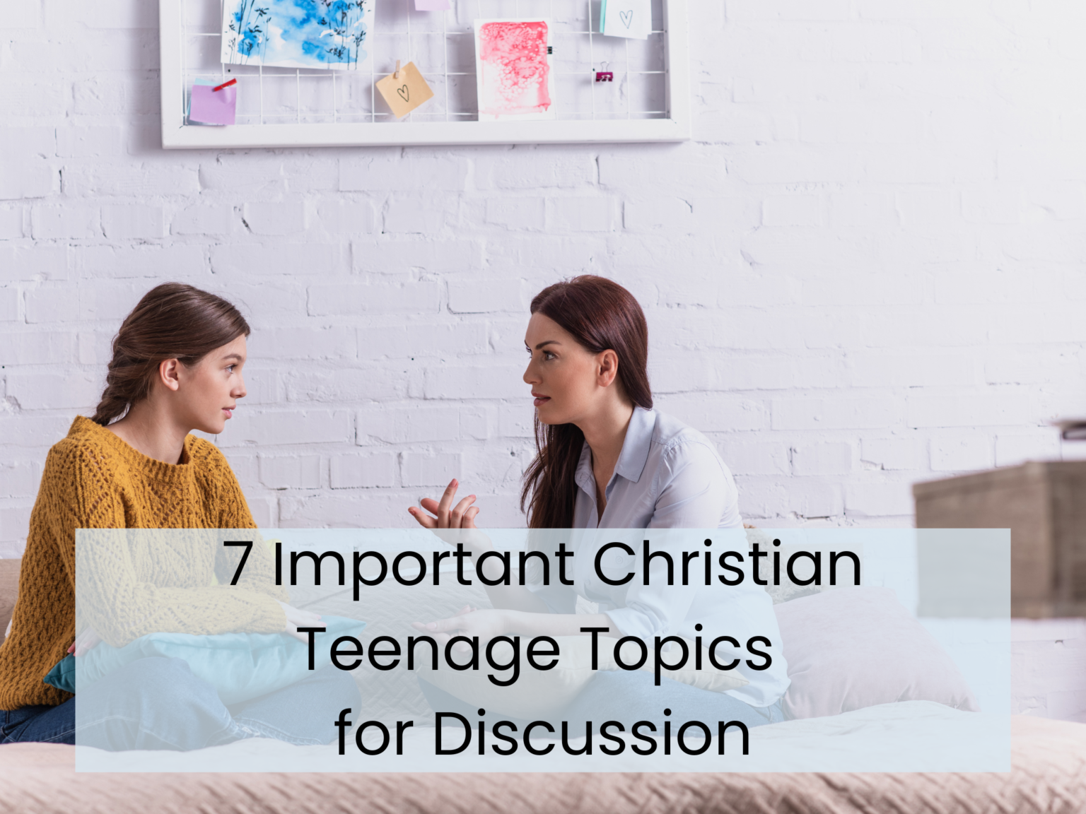 7 Important Christian Teenage Topics for Discussion - Intentional Girl Moms